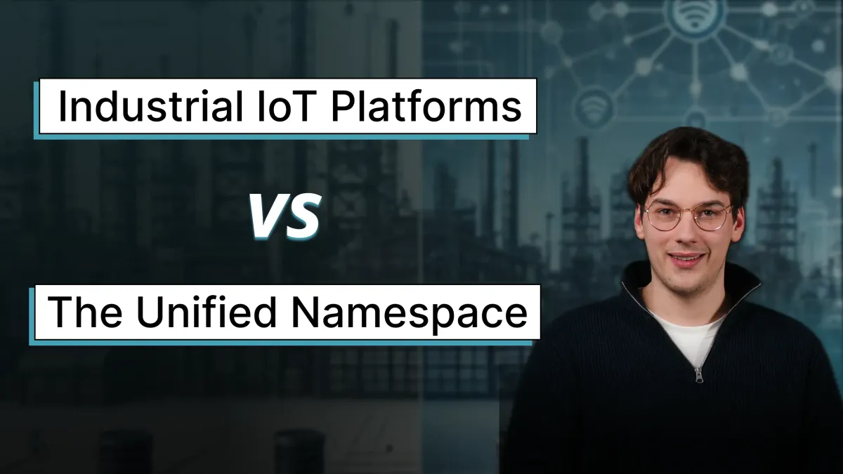 Industrial IoT Platforms vs. The Unified Namespace (UNS)