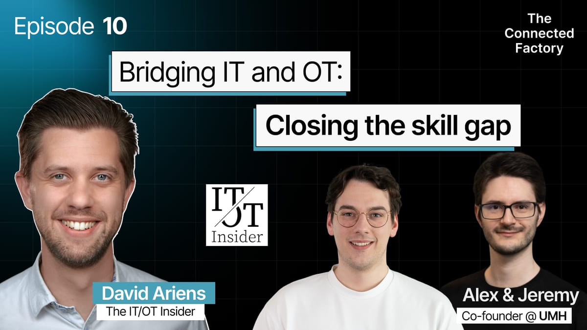 Bridging IT and OT: Closing the skill Gap w/ The IT/OT Insider | EP10 - The Connected Factory ...
